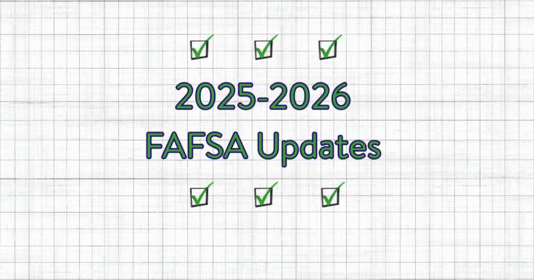 FAFSA changes: what to know for 2025 and 2026